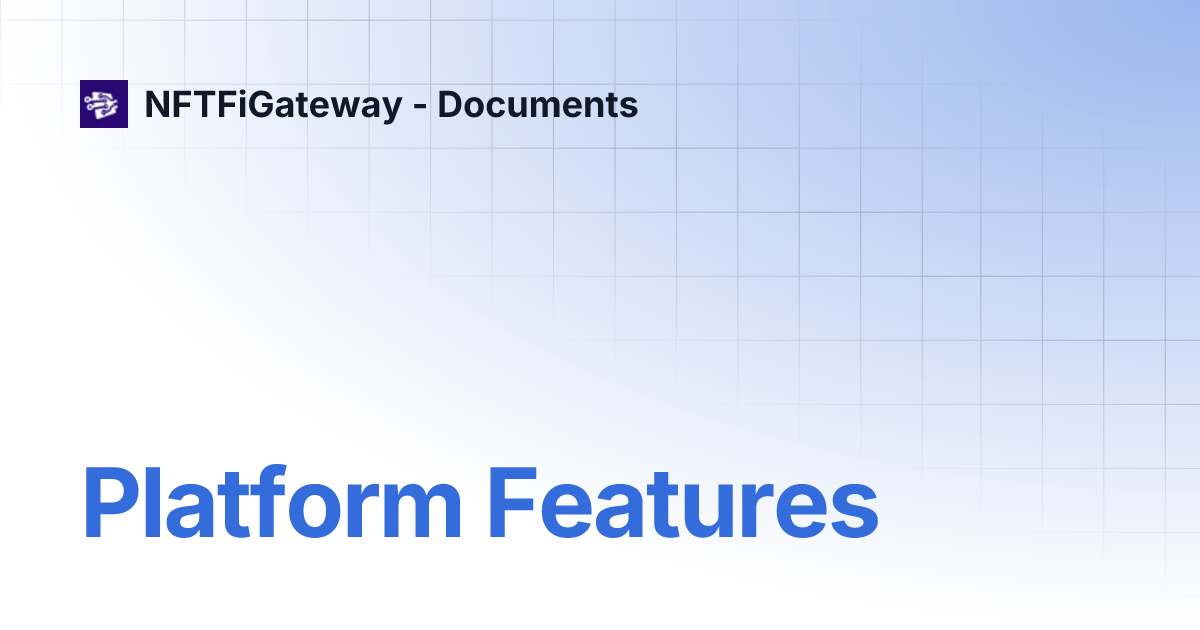 Platform Features | NFTFiGateway - Documents